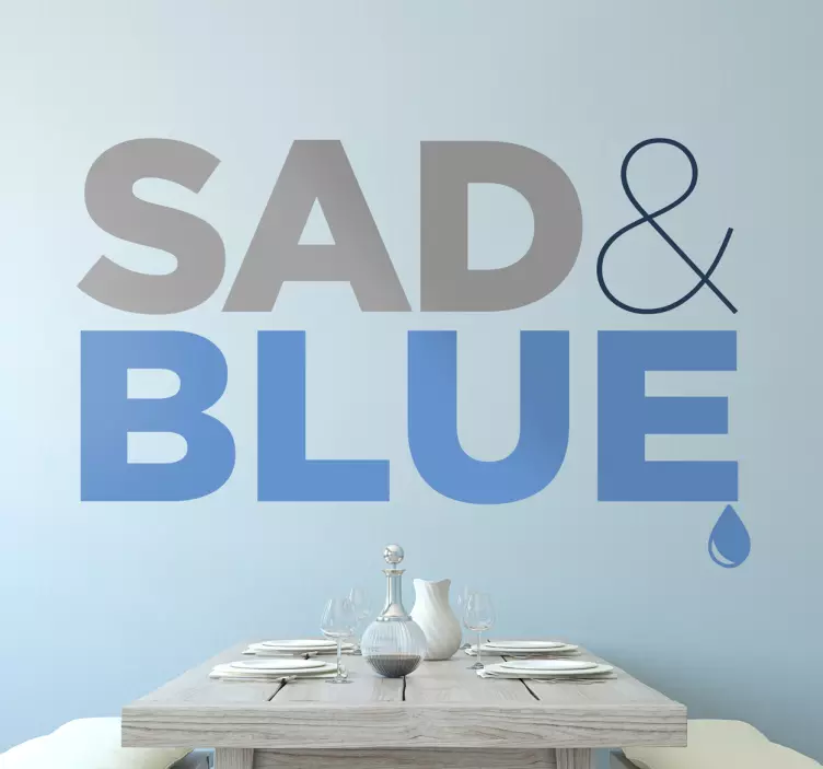 Sad and blue wall quote decal